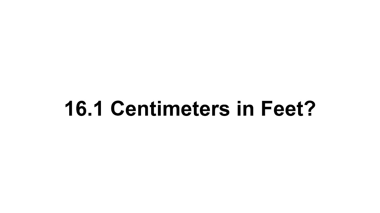 16 1 Cm In Feet How To Convert 16 1 Centimeters cm In Feet YouTube