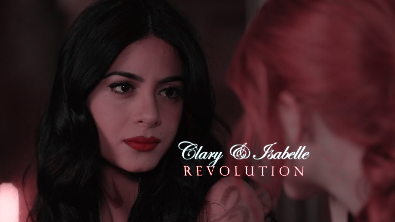 [Clizzy] Clary & Isabelle | Revolution - YouTube