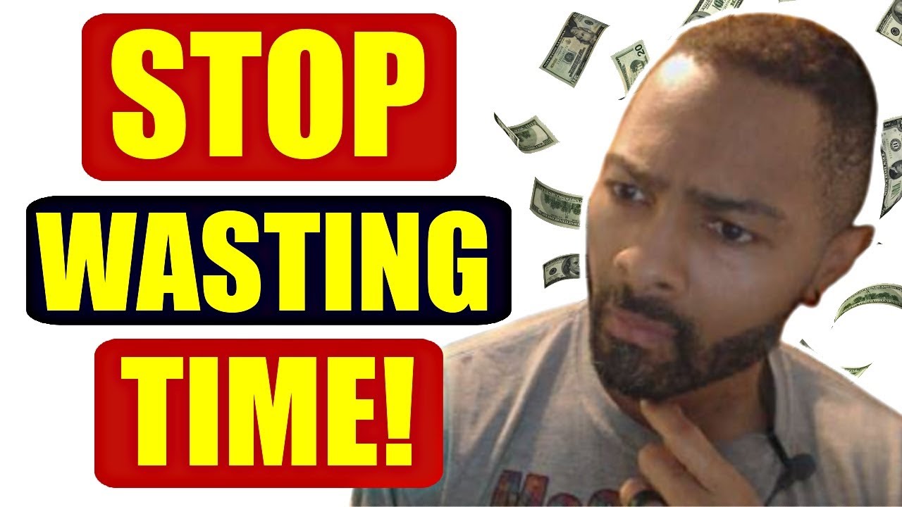 STOP Wasting Time - START Making Money!! (Success Loves Speed) - YouTube