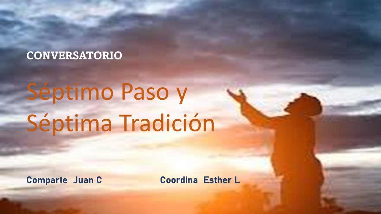 Conversatorio: Séptimo Paso y Séptima Tradición - YouTube