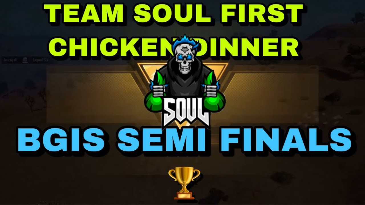 Team Soul First Chicken Dinner🔥 In BGIS Semi Finals #soul - YouTube