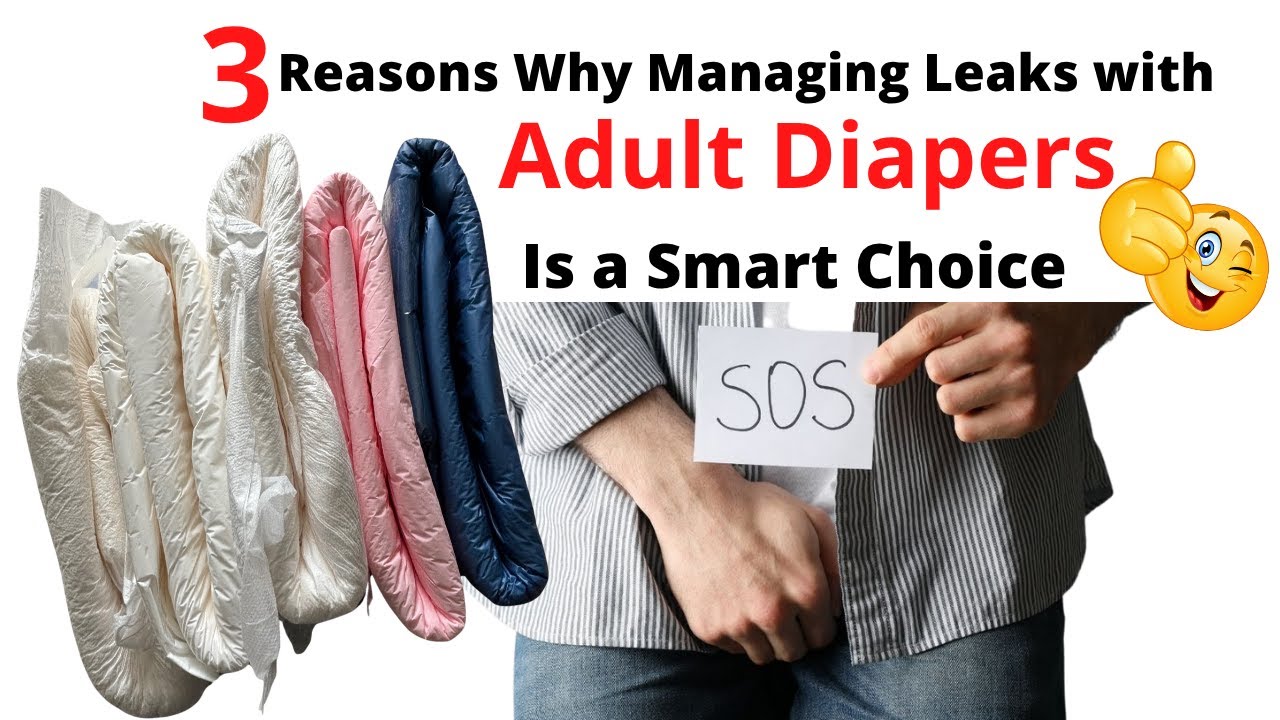 ADULT DIAPERS-3 Reasons Why Managing Leaks with Adult Diapers SMART ...