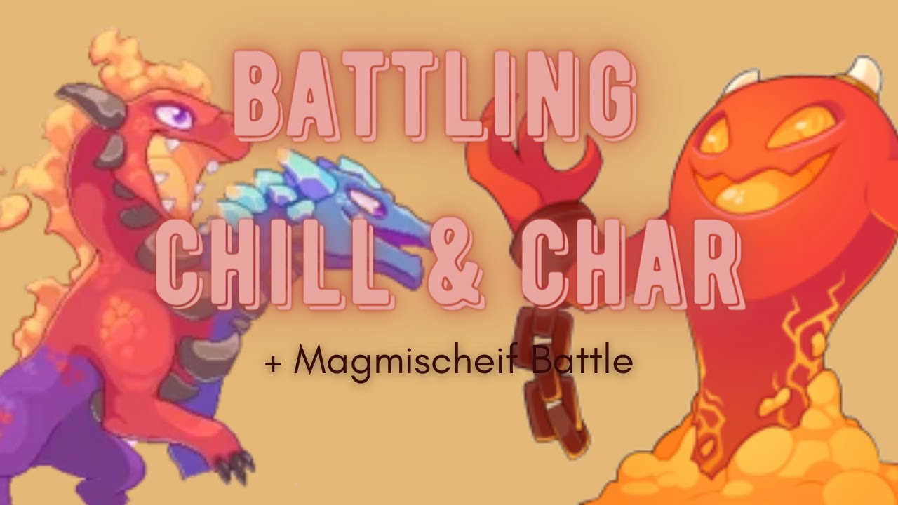 Battling Chill & Char and Magmischief - YouTube
