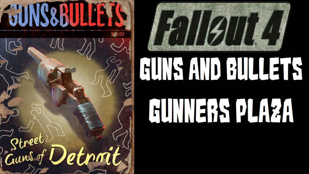 Fallout 4 Guns and Bullets in Gunners Plaza - YouTube