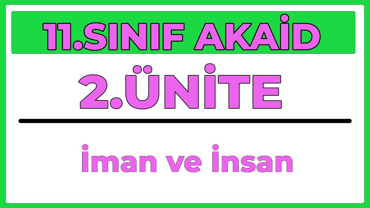 11.Sınıf Akaid 2.Ünite İman ve İnsan - YouTube