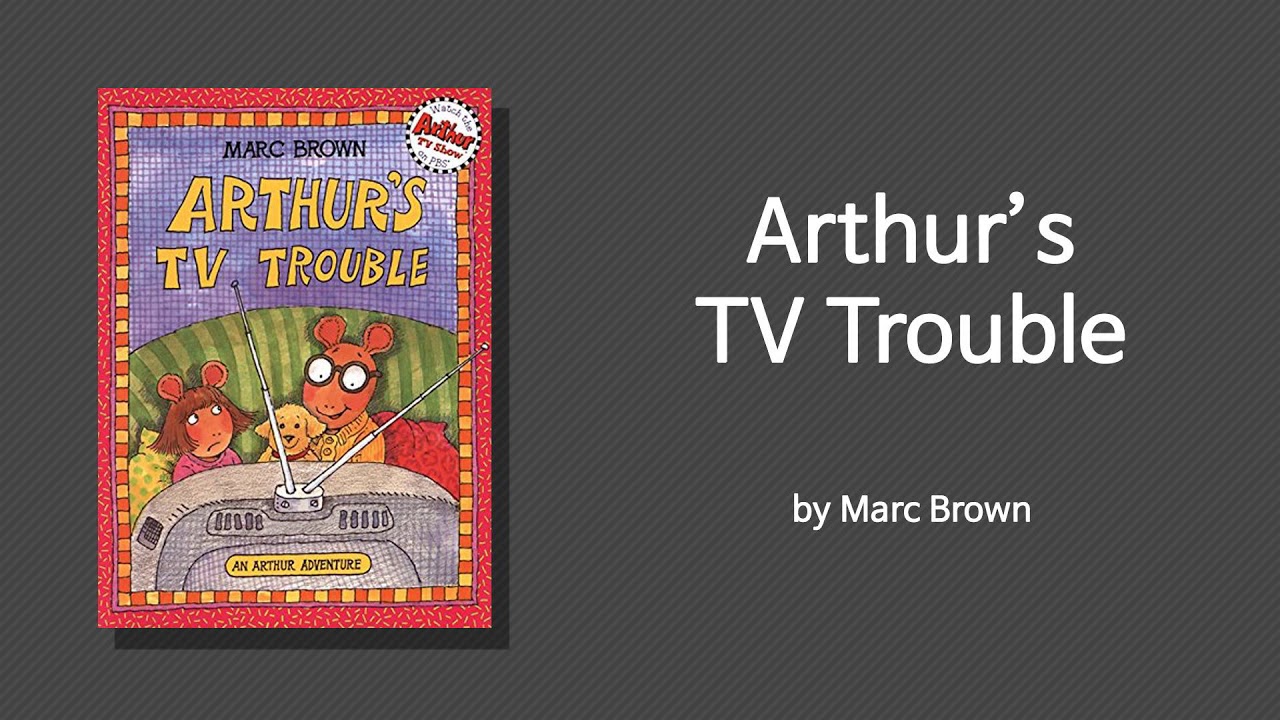 [영어책 읽어주기│Reading Aloud] An Arthur Adventure│Arthur's TV Trouble by ...