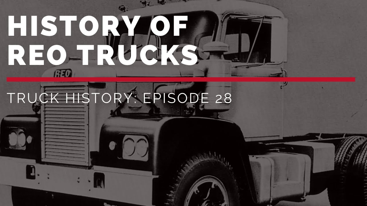 History of REO Trucks - Truck History Episode 28 - YouTube