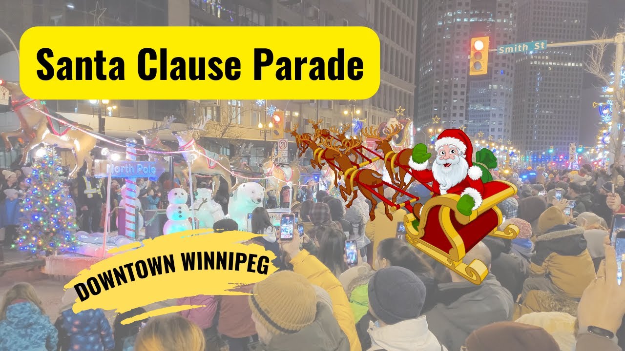 Santa Clause Parade, Downtown Winnipeg 🌬️🎄 - YouTube