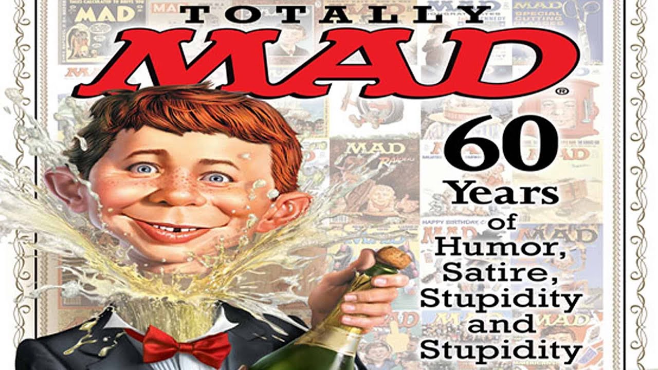 Totally Mad 60 Years of Humor, Satire, Stupidity and Stupidity - YouTube