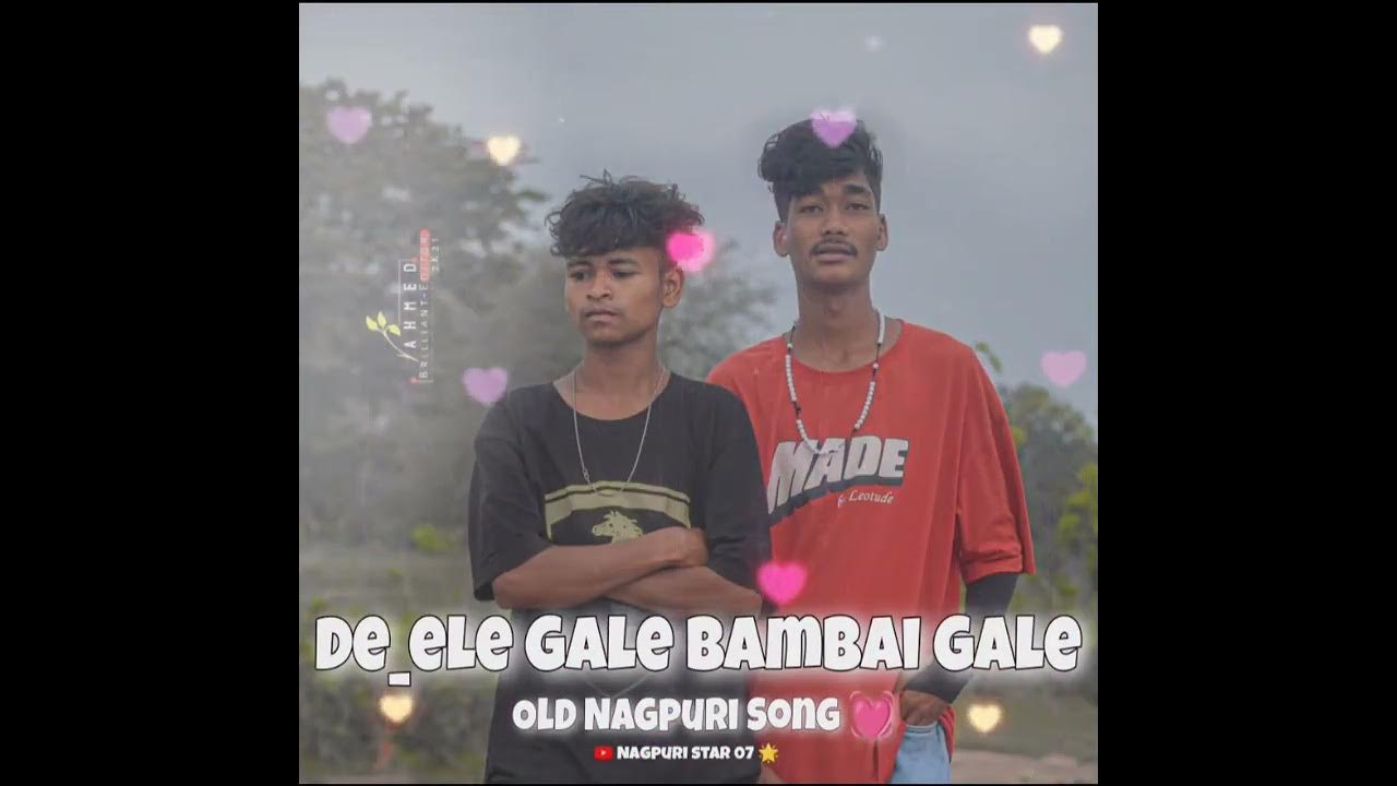 Dee_le Gale Bambai Gale Old Nagpuri Song 💓 - YouTube