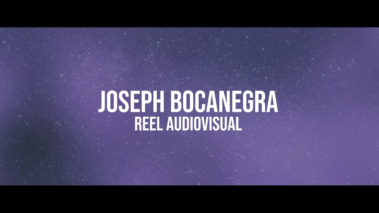 Joseph Bocanegra - Reel Audiovisual - YouTube