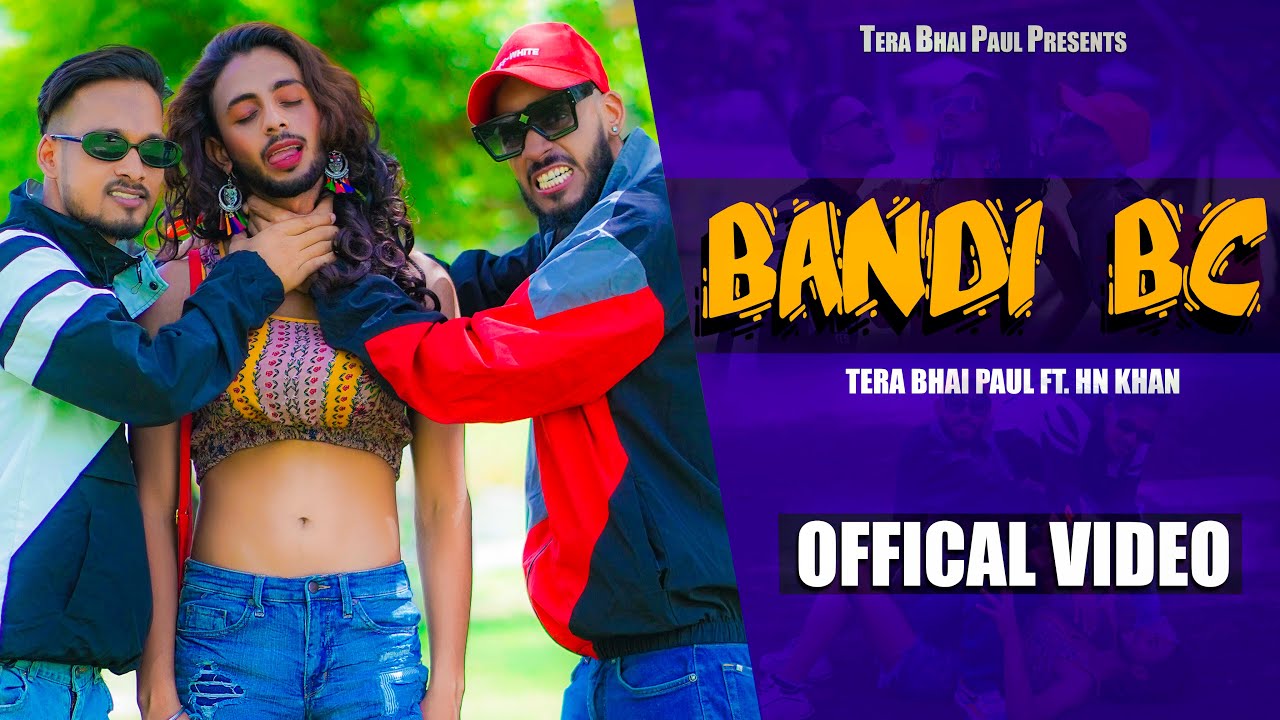 Bandi Bc (Official Video) | @terabhaipaul Ft Hn Khan | 2022 Viral Song ...