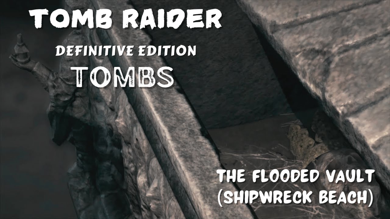 Tomb Raider Definitive Edition: Tombs - The Flooded Vault - YouTube