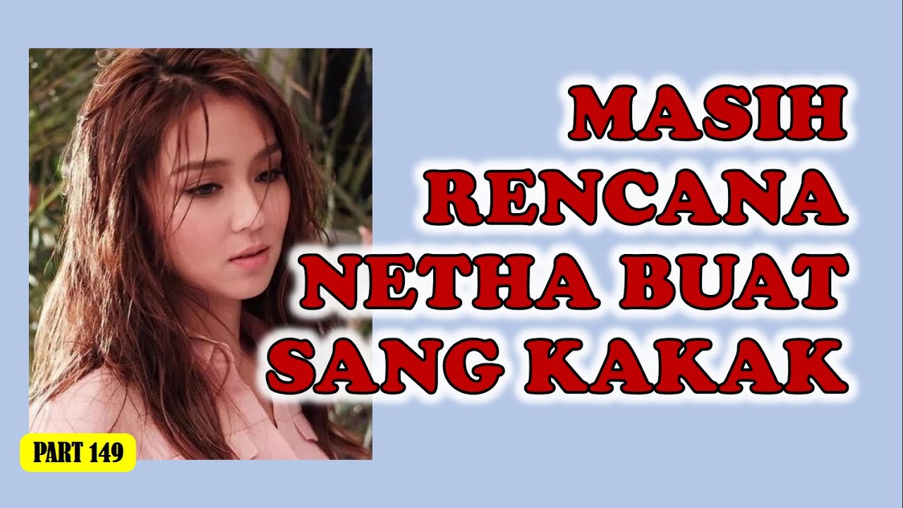 Masih Rencana Netha buat sang kakak | Eka Series PART 149 | Cerita ...