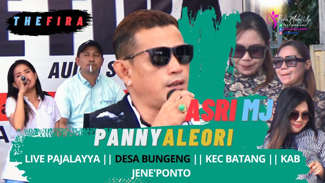 PANNYALEORI - ASRI MJ LIVE PAJALAYYA || DESA BUNGENG || KEC BATANG ...