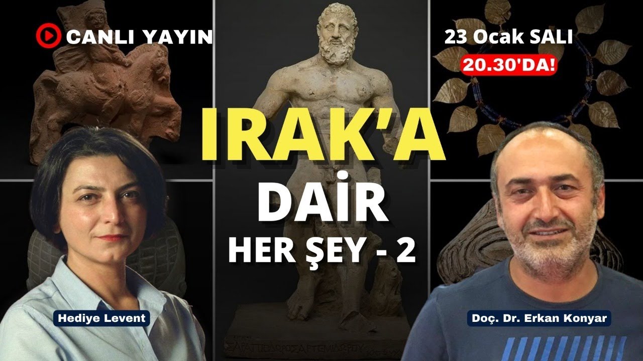Ve Tanrı Orta Doğu'yu Yarattı! Irak'a dair her şey - 2 - Doç. Dr. Erkan ...