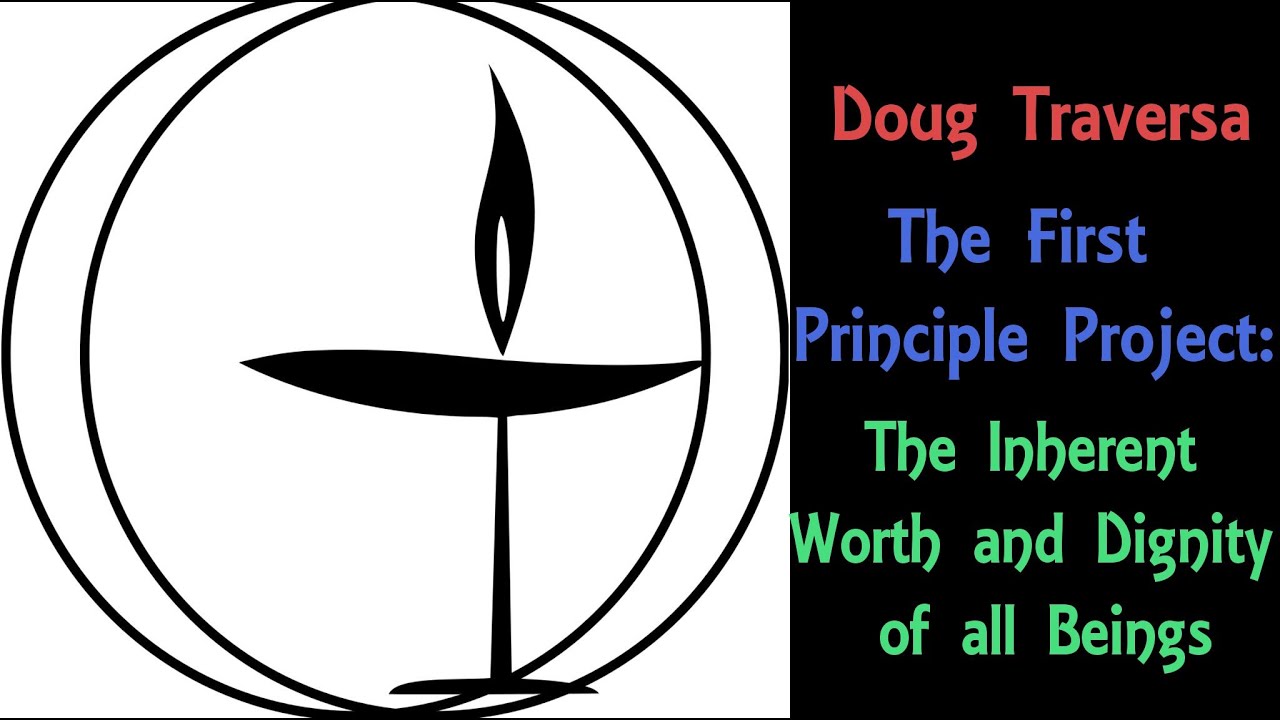 "The First Principle Project: The Inherent Worth and Dignity of all Beings" - YouTube