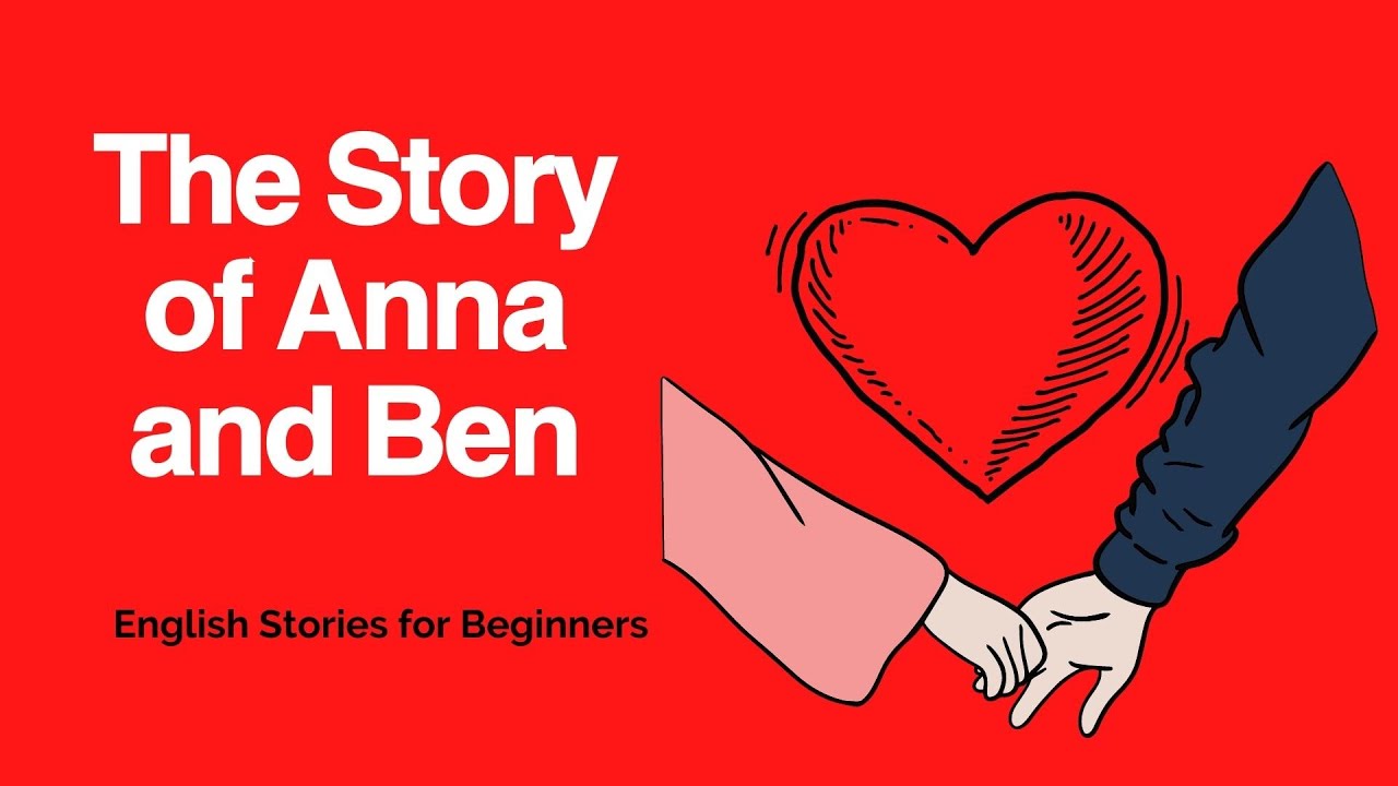 The Story of Anna and Ben | English Stories for Beginners - YouTube
