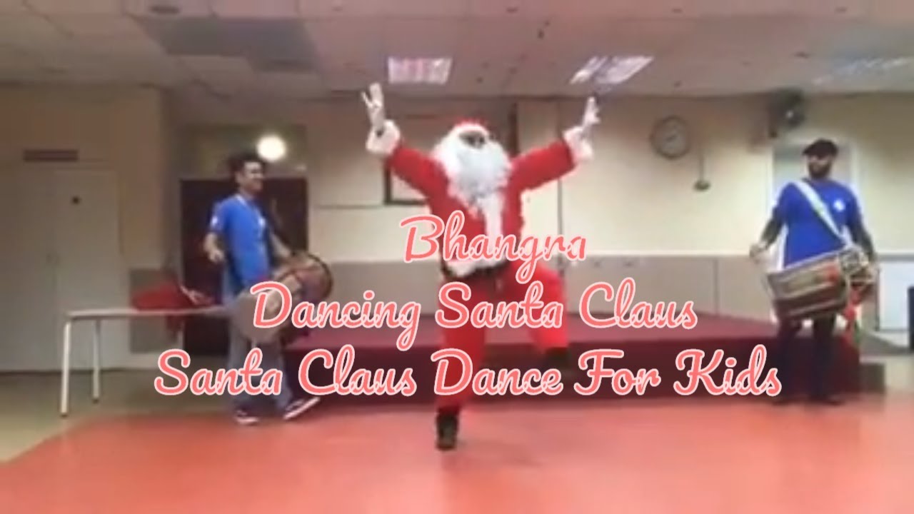 (Bhangra) - Dancing Santa Claus || Santa Claus Dance For Kids ...