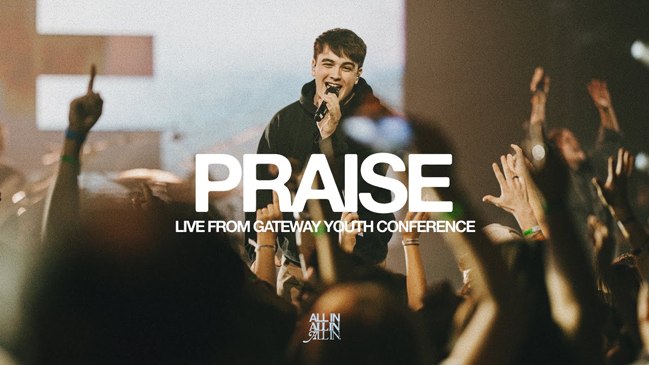 Praise (Live from Gateway Youth Conference) | feat. Will Kelly ...