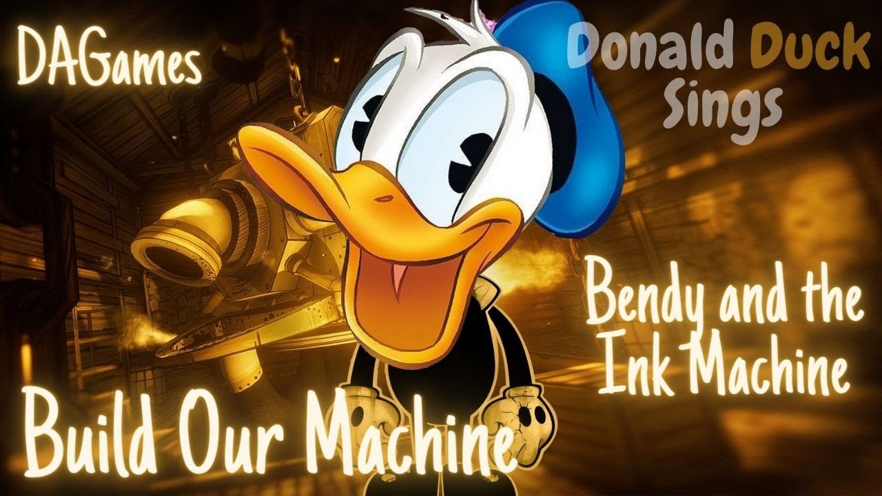 Donald Duck Sings Build Our Machine (Bendy and the Ink Machine) - YouTube