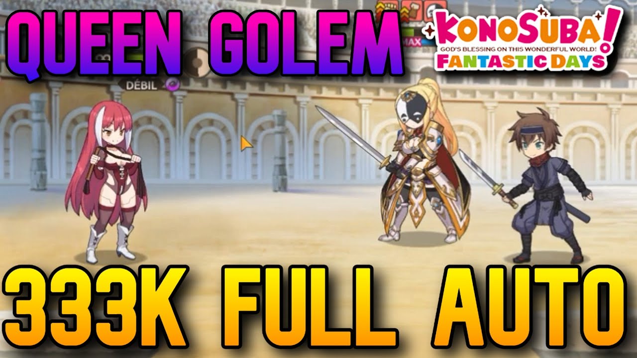 KONOSUBA FANTASTIC DAYS | QUEEN GOLEM | 333K FULL AUTO - YouTube