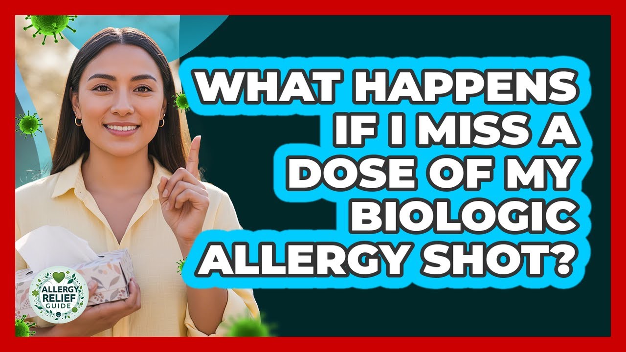 What Happens If I Miss A Dose Of My Biologic Allergy Shot? - Allergy ...