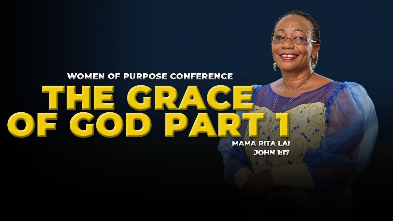 The Grace of God Part 1 - Mama Rita Lai || Women of Purpose Conference - YouTube