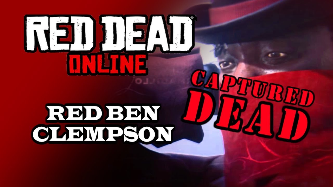 Red Dead Online - Legendary Bounty: Red Ben Clempson! (CO-OP GAMEPLAY ...