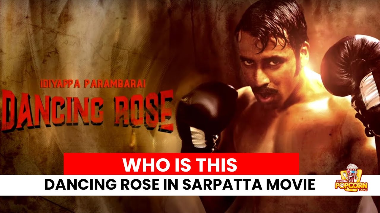 Who is Dancing rose | Sarpatta Parambarai | Shabeer Kallarakkal ...