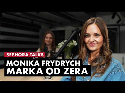 Wyzwania, biznes i pasja do pielęgnacji 🎙️ Rozmowa z Moniką Frydrych (Luare) | SephoraTalks#2