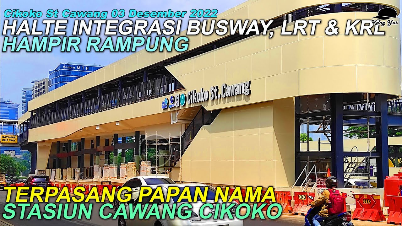 LEBIH BAGUS DARI DESAIN NYA! HALTE CIKOKO CAWANG INTEGRASI BUSWAY, LRT ...