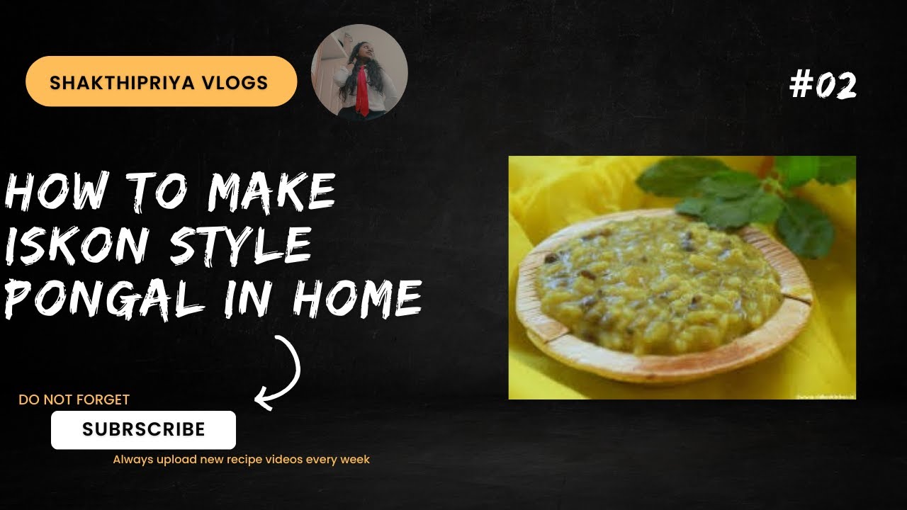 EP.2 KITCHEN SERIES || PONGAL || ISKON TEMPLE STYLE || HOME MADE QUICK ...