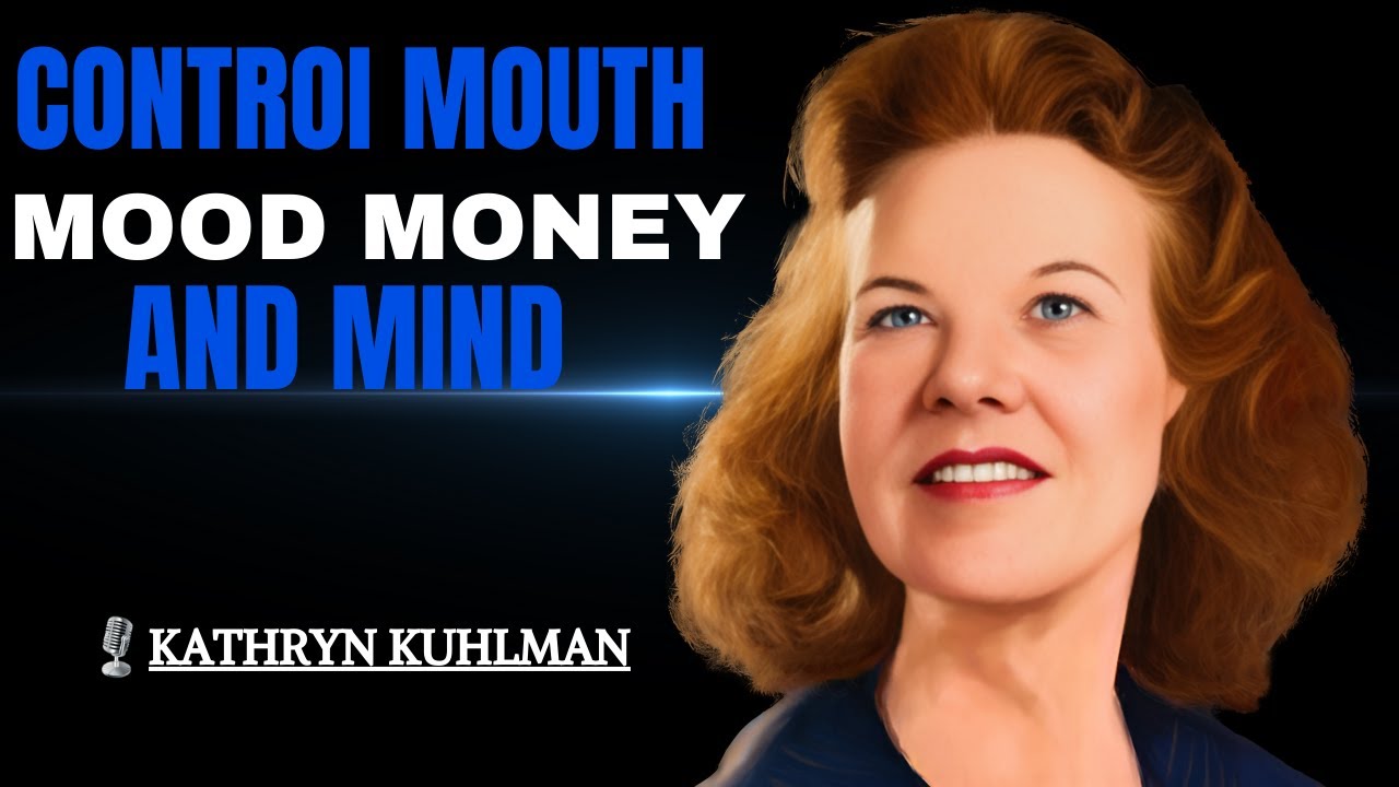 KATHRYN KUHLMAN -CONTROL YOUR MOUTH, MOOD, MONEY & MIND | BEST ...