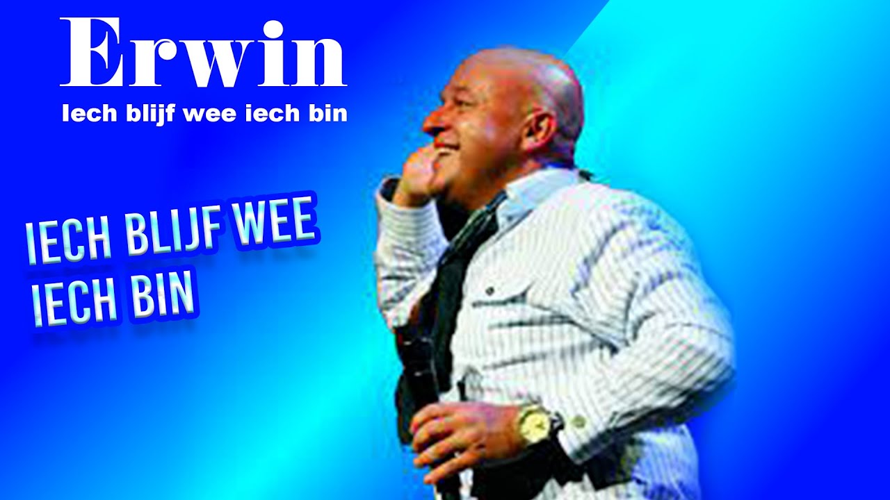 Erwin - Iech blijf wee iech bin - YouTube