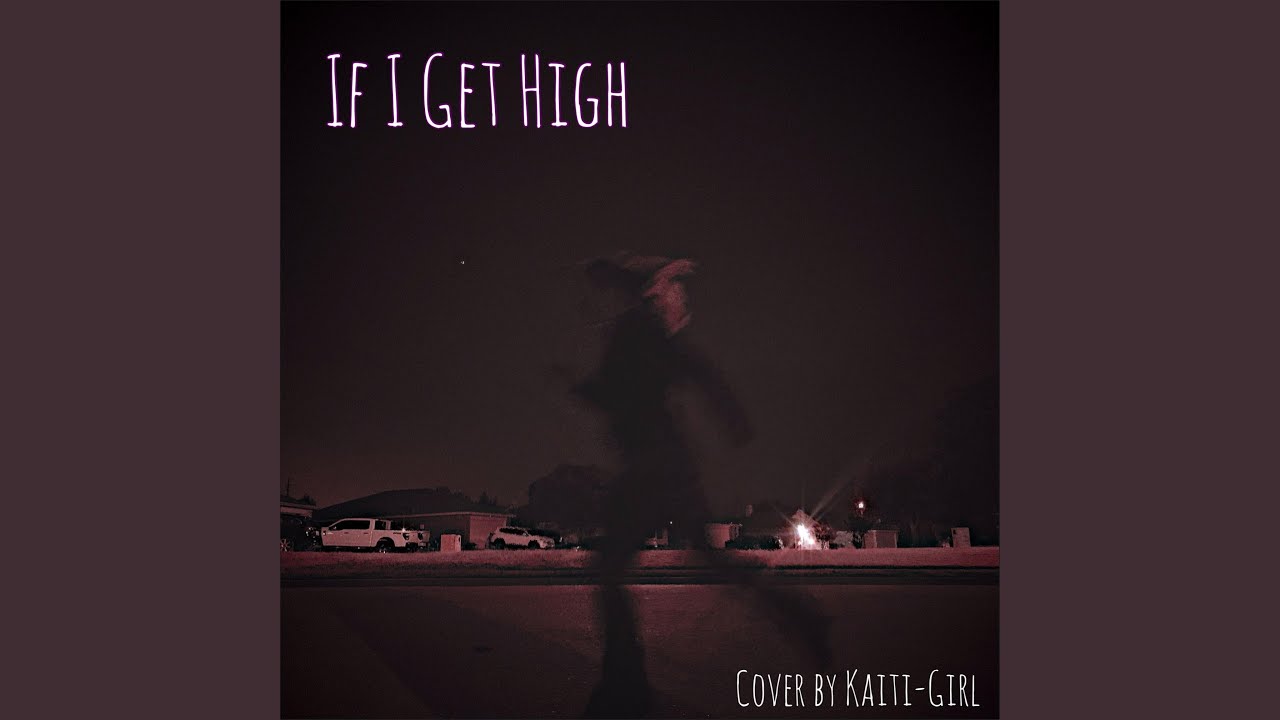 If I Get High - YouTube