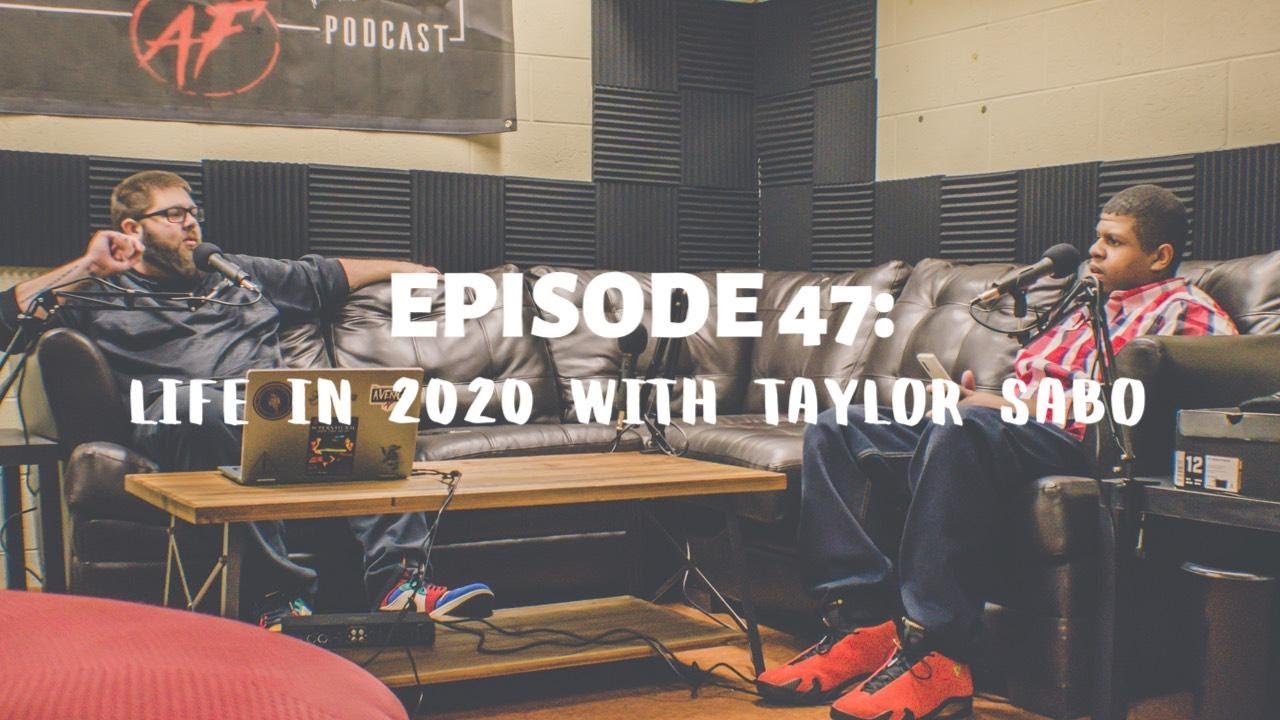 Episode 47: Life in 2020 with Taylor Sabo - YouTube