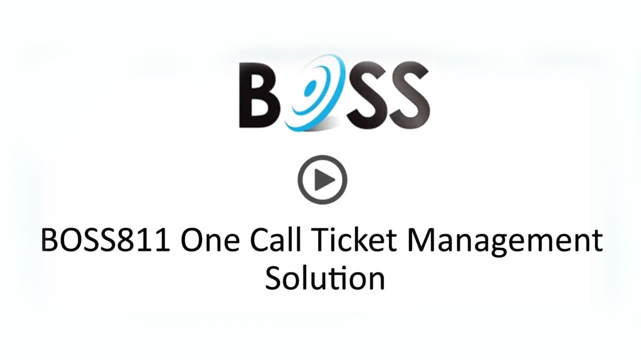 BOSS811 One Call Ticket Management for the Damage Prevention Industry ...