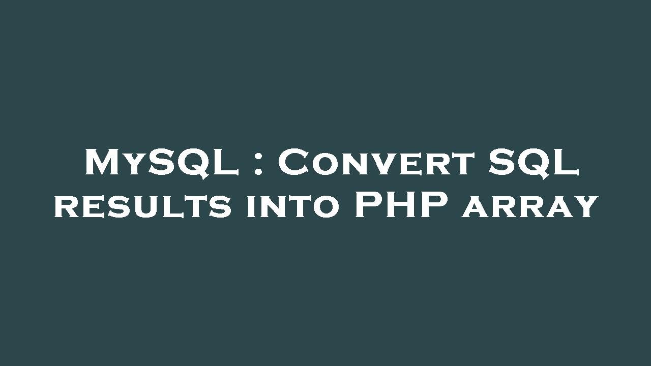 Mysql Convert Sql Results Into Php Array Youtube 5415