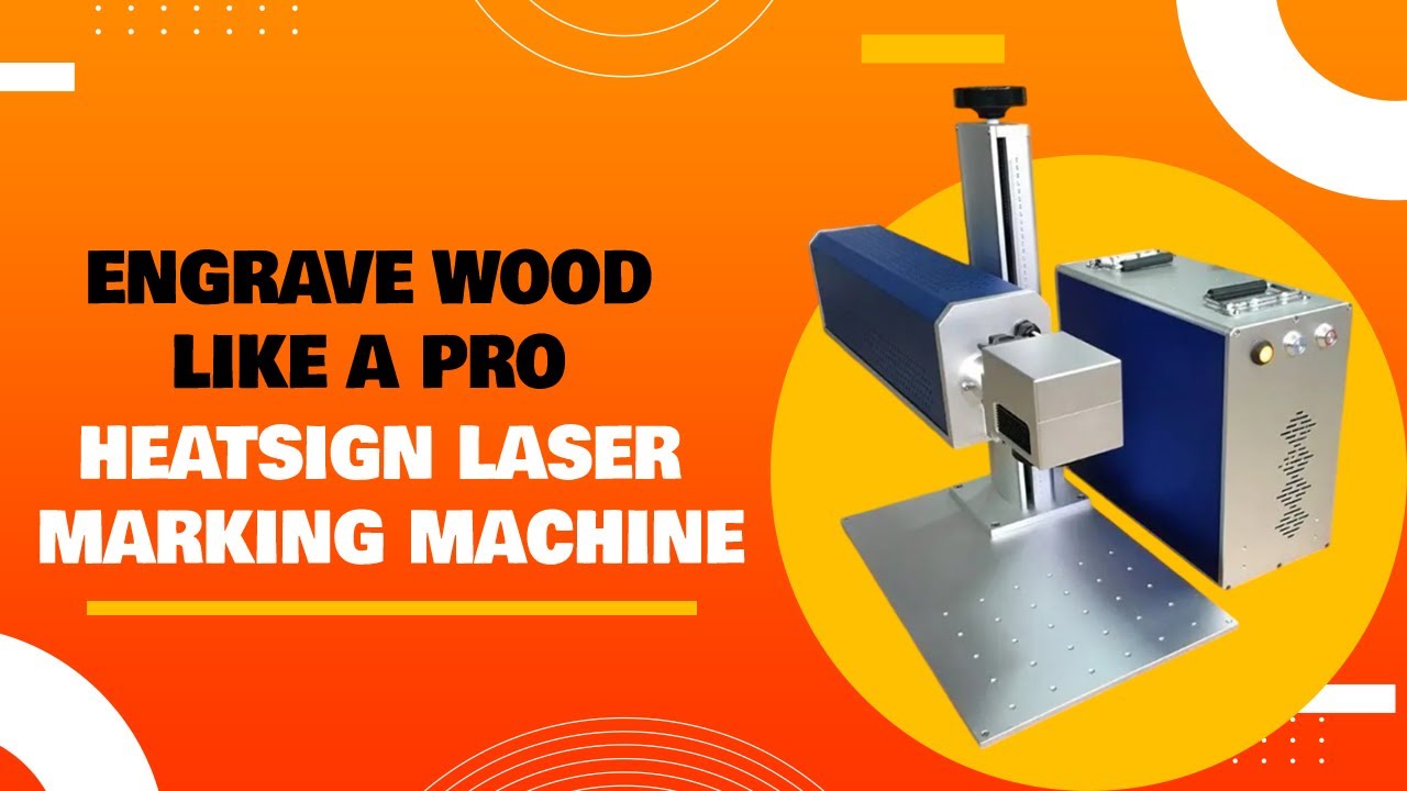 Precision Crafted: HeatSign's Laser Marking Machine for Wood - YouTube