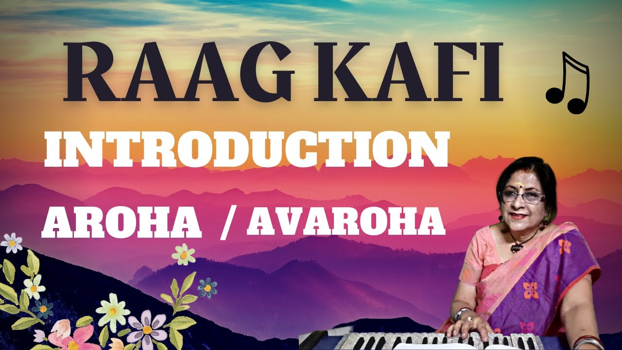 Learn Raag Kafi (in Bengali) | Raag Parichay | Aroh| Avaroh | Pakad | # ...
