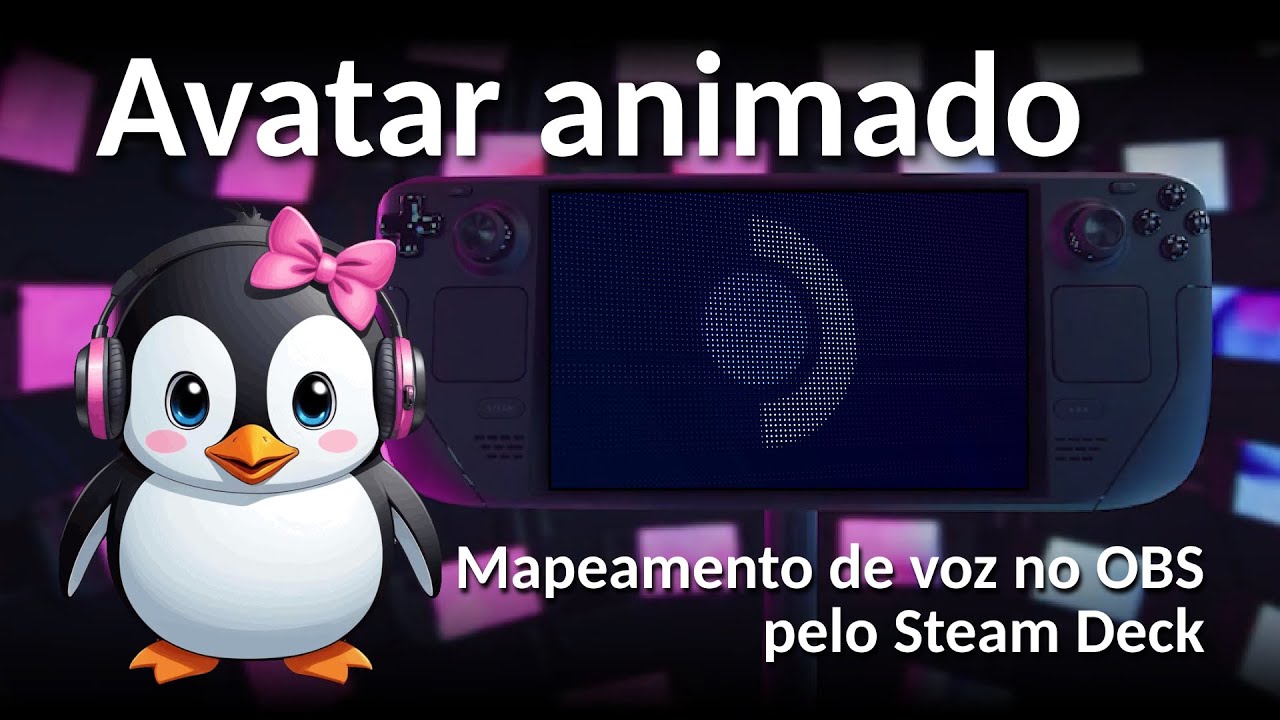 Como criar Avatar animado com Mapeamento de voz no OBS pelo Steam Deck ...