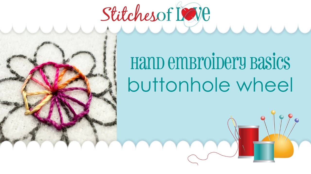 Buttonhole Wheel Hand Embroidery Stitch Tutorial - YouTube