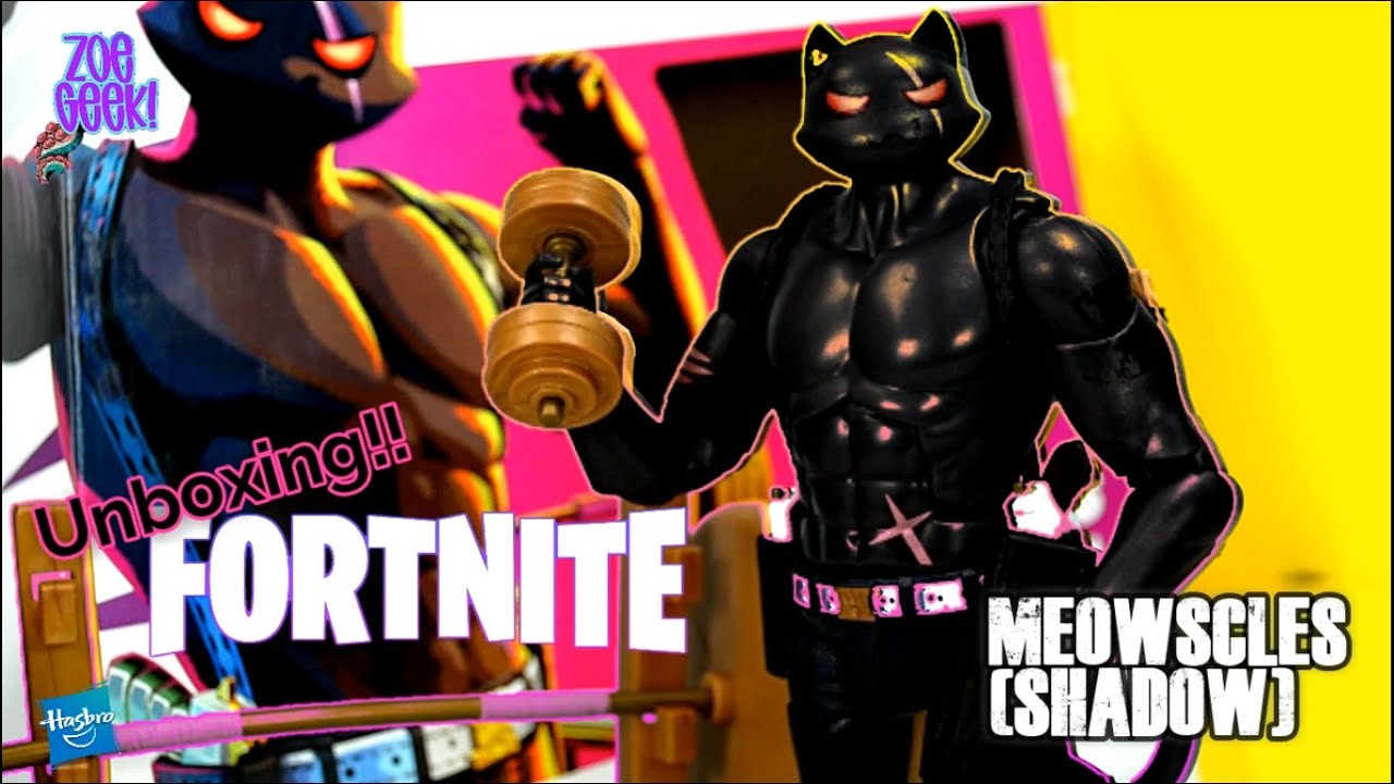 Meowscles (Shadow) nuestra primer figura de Fornite Hasbro Unboxing Zoe ...