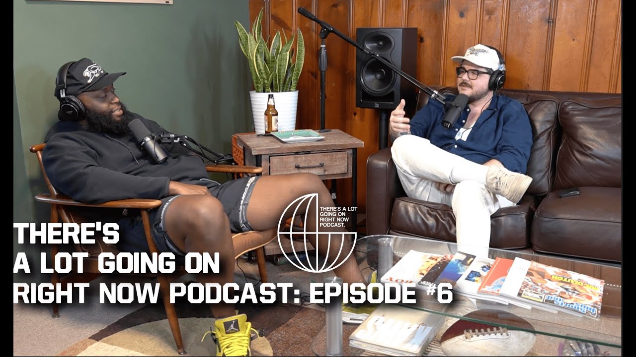 There's A lot Going On Right Now Podcast: Season 1: Episode #6 - YouTube