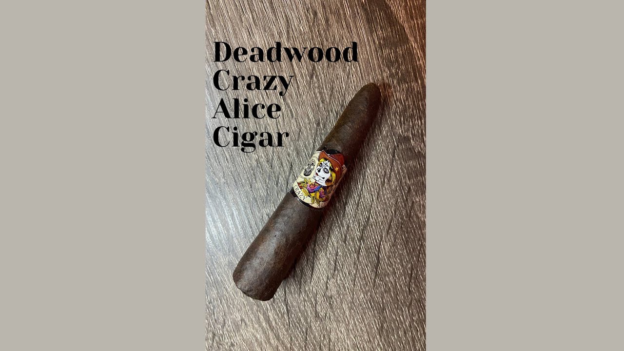 Drew Estate Deadwood Crazy Alice Cigar review - YouTube