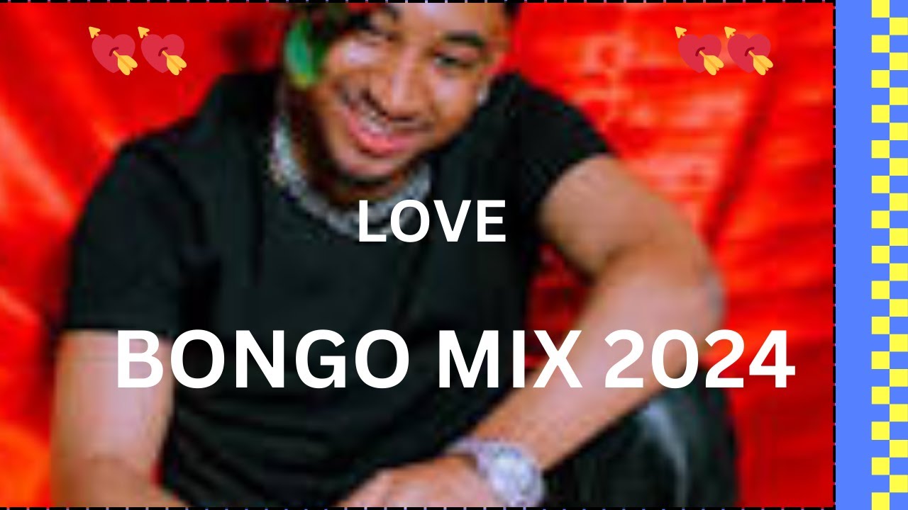 LOVE BONGO MIX 2024 @FREDDYMSAFI - YouTube