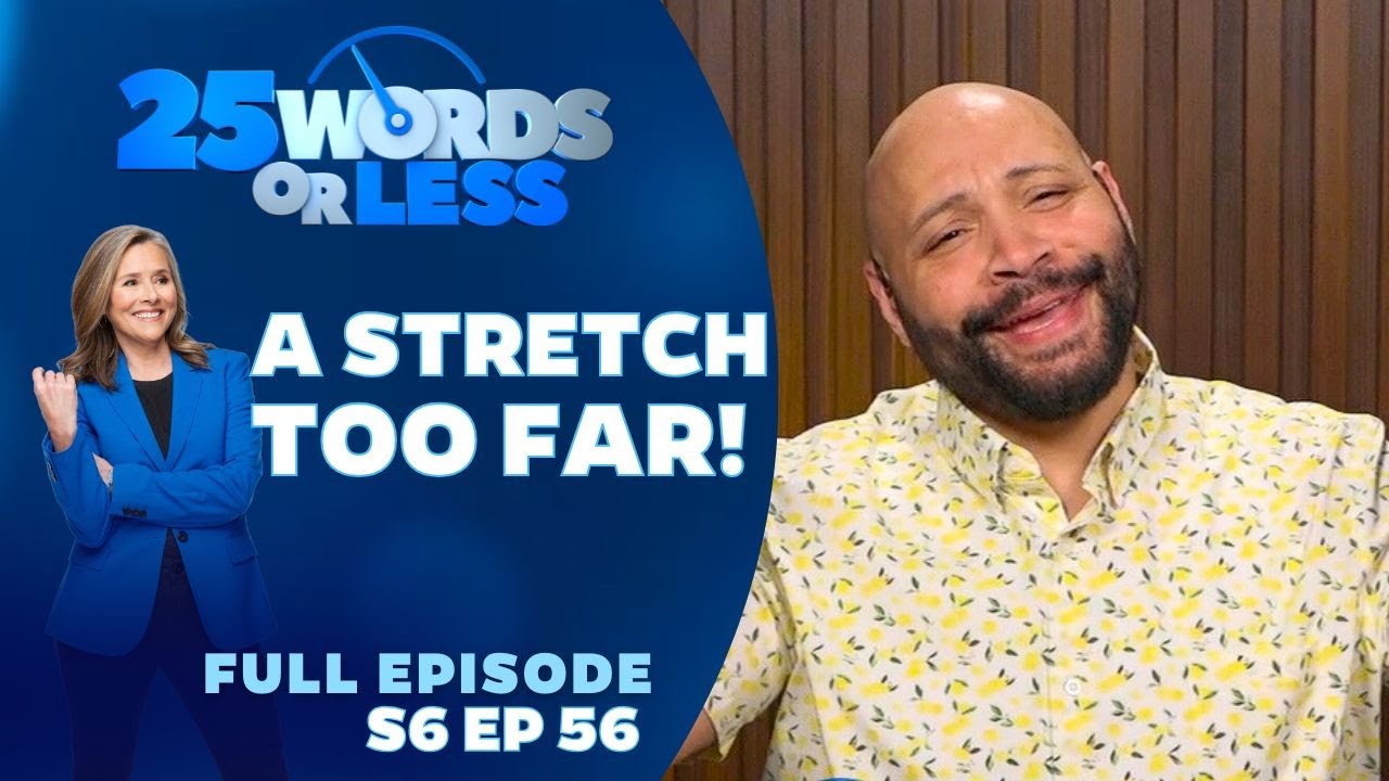 Ep 56. A Stretch Too Far! | 25 Words or Less Game Show: Colton Dunn ...