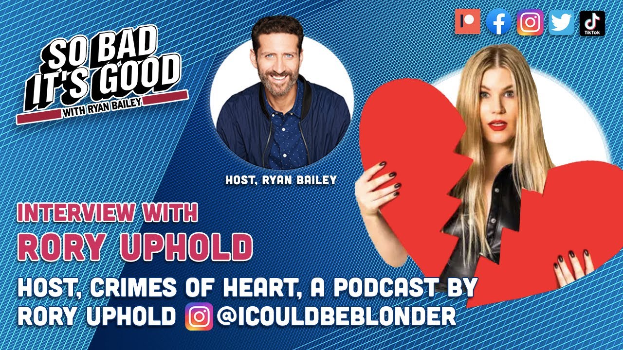 Rory Uphold, Host of Crimes of the Heart - So Bad It's Good with Ryan Bailey - YouTube