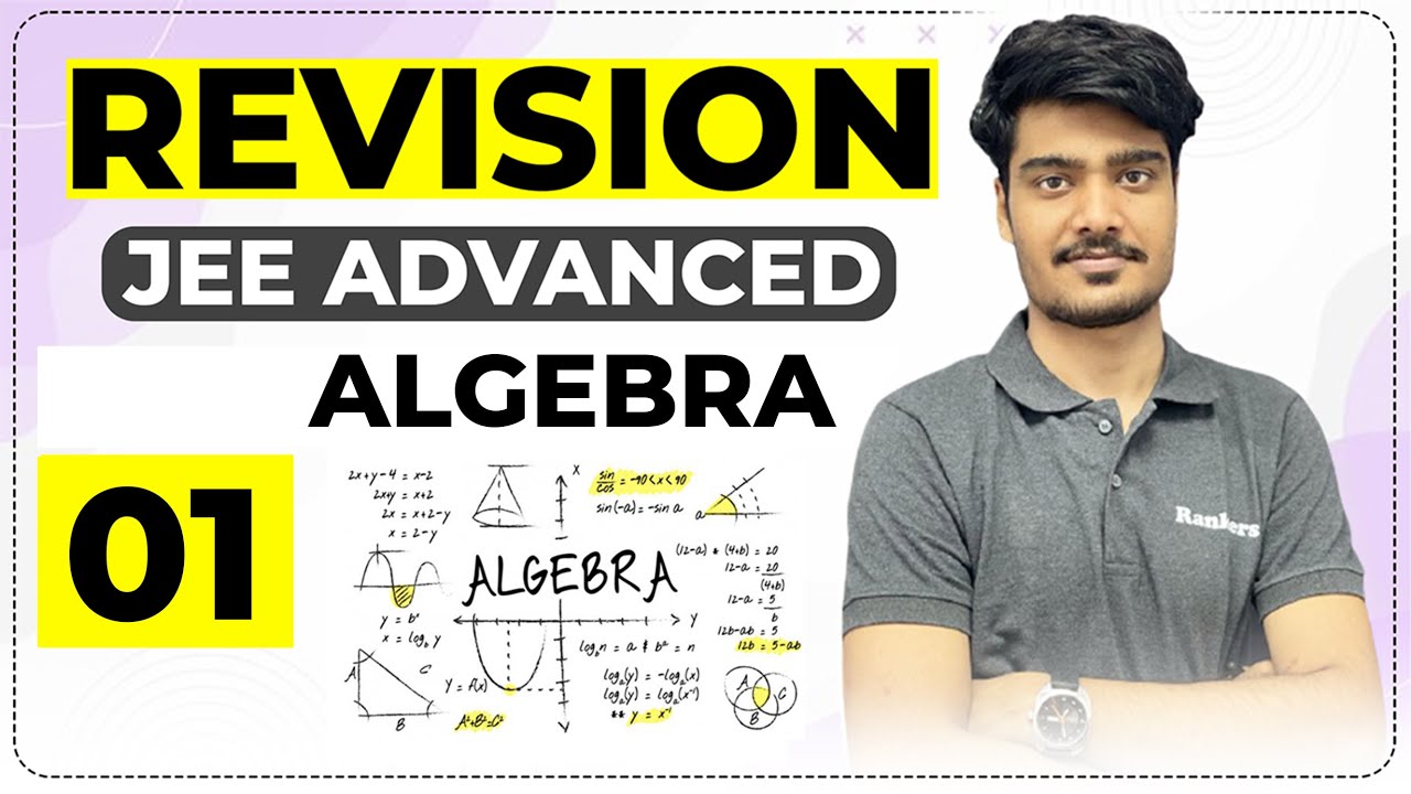 JEE Advanced :- Revision Series | Algebra -01 | Rankers JEE Advanced ...